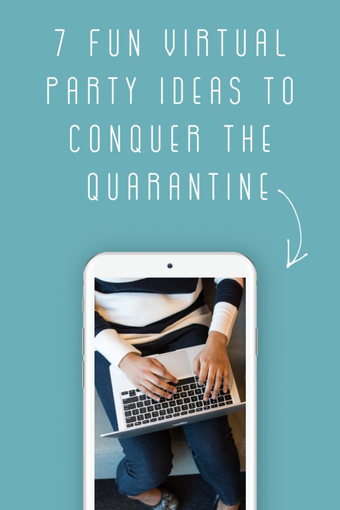 7 Fun Virtual Party Ideas to Conquer the Quarantine
