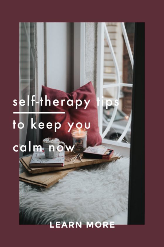 Self-Therapy Tips to Keep You Calm - Just a Mom's World
