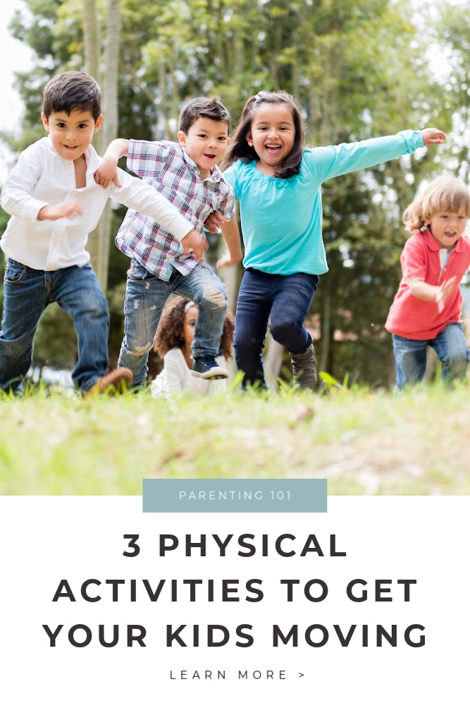 3 Physical Activities to Get Your Kids Moving - Just a Mom's World