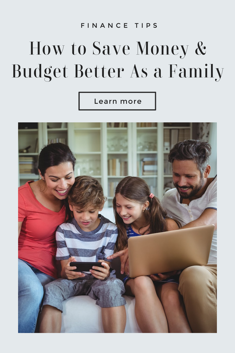 9 Ideas To Help You And Your Family Save Money And Budget Better