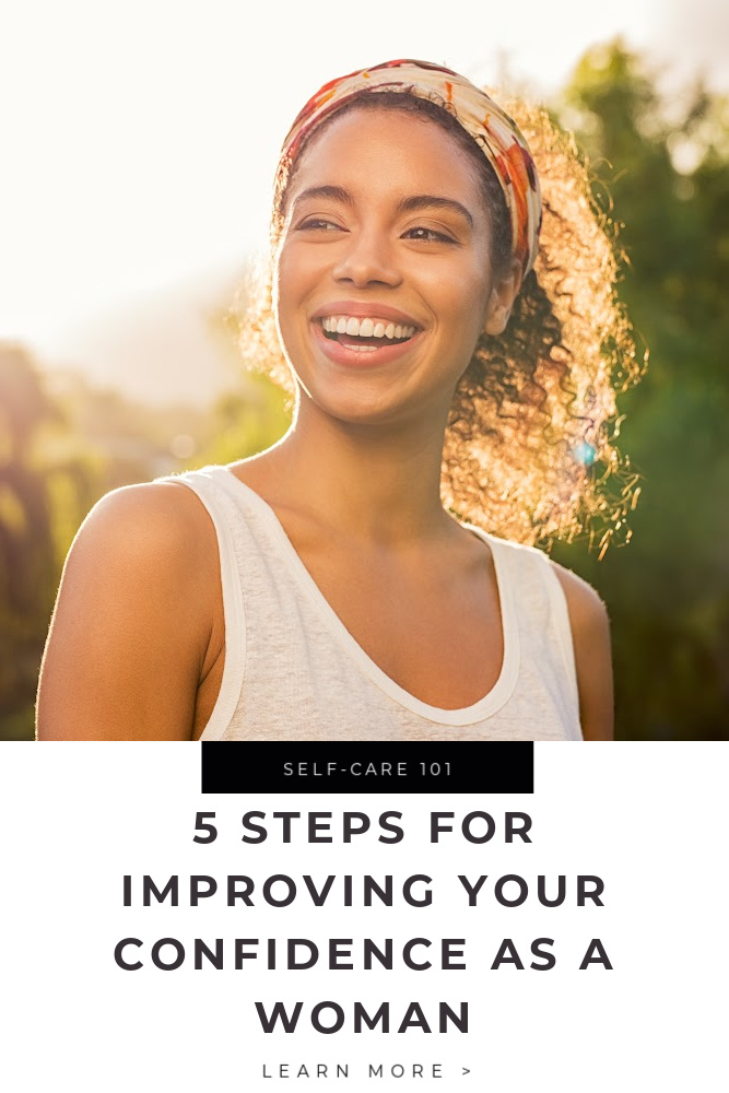 5 Steps for Improving Your Confidence as a Woman