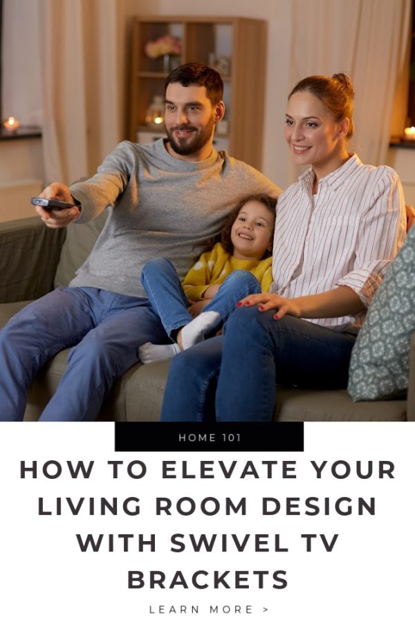 How to Elevate Your Living Room Design with Swivel TV Brackets
