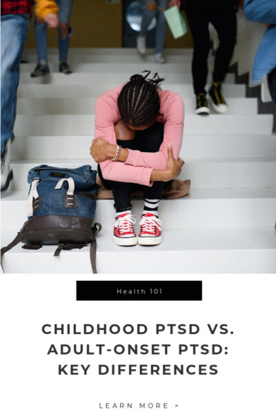 Childhood PTSD vs. Adult-Onset PTSD: Key Differences - Just a Mom's World